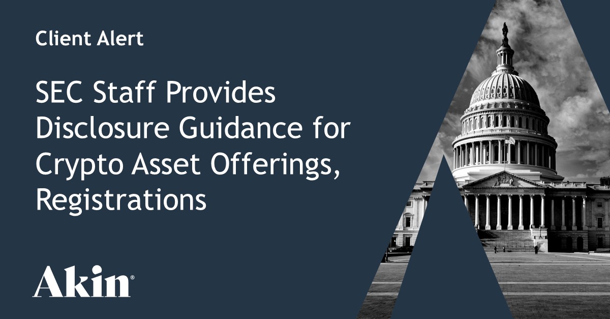 SEC Staff Provides Disclosure Guidance for Crypto Asset Offerings, Registrations | Akin