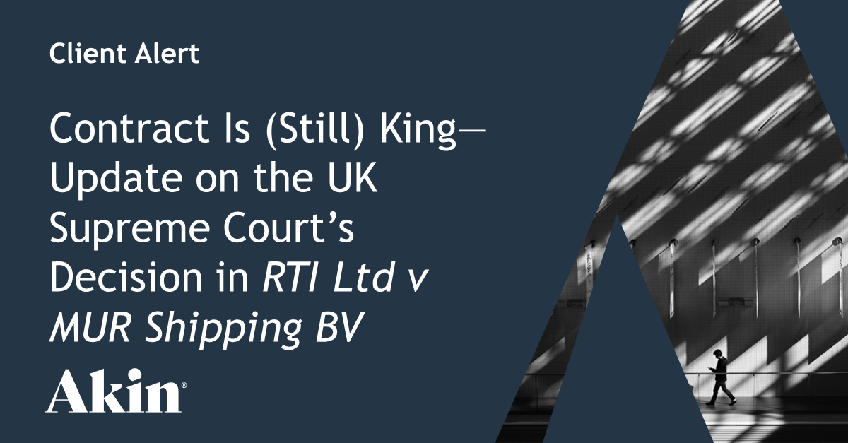 Contract Is (Still) King - Update on the UK Supreme Court’s Decision in ...