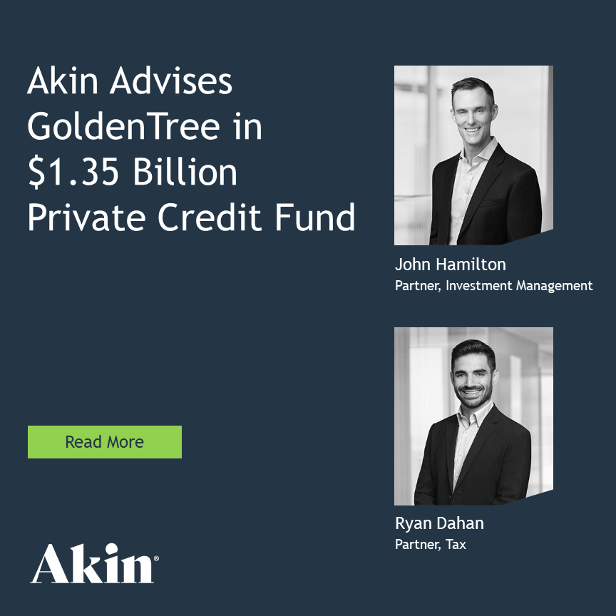 Akin Advises GoldenTree in $1.35 Billion Private Credit Fund | Akin