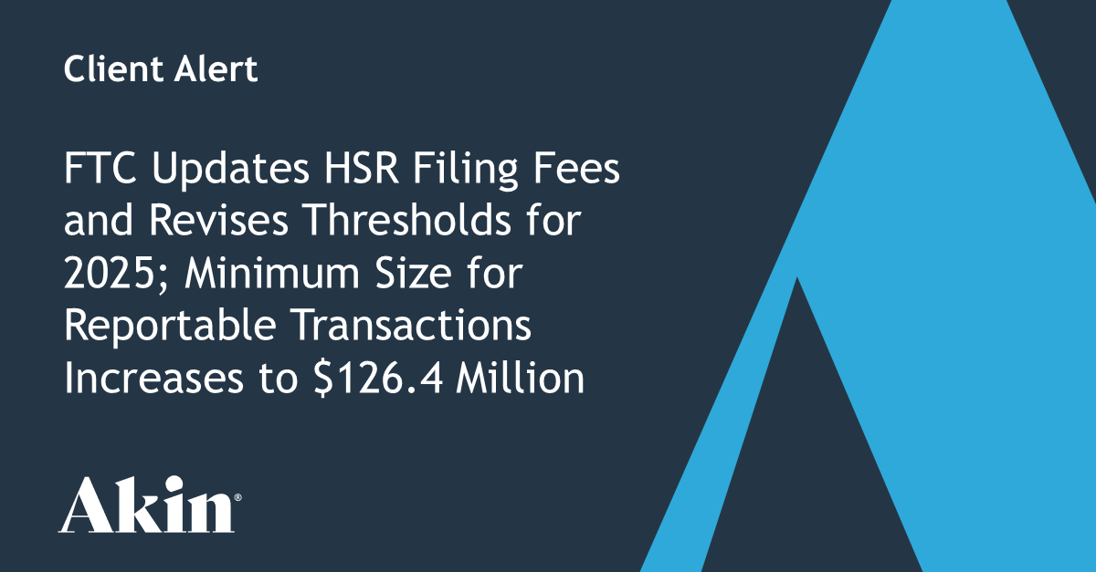 FTC Updates HSR Filing Fees and Revises Thresholds for 2025; Minimum ...