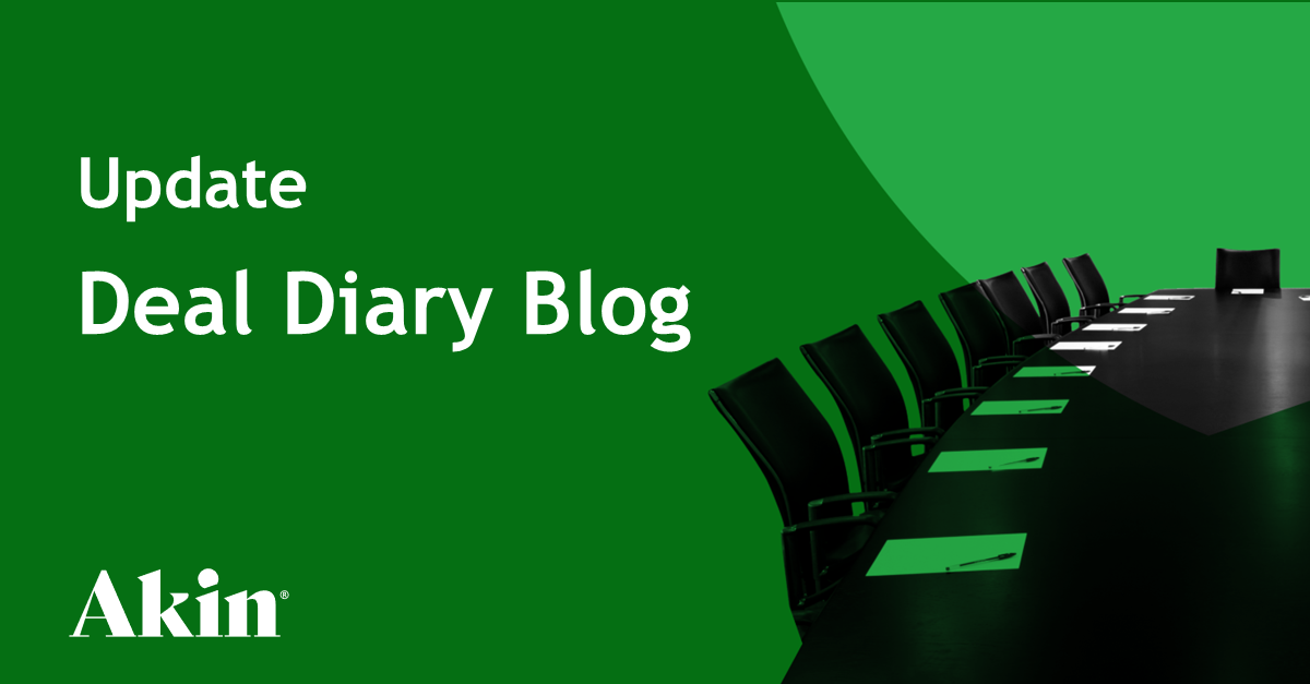 Deal Diary Blog | Akin Gump Strauss Hauer & Feld LLP