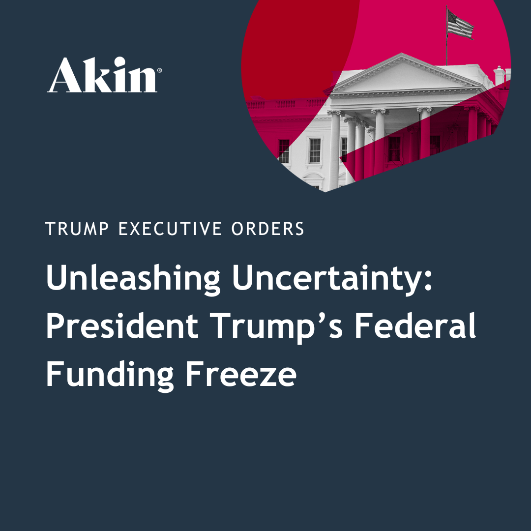 Unleashing Uncertainty: President Trump’s Federal Funding Freeze | Akin