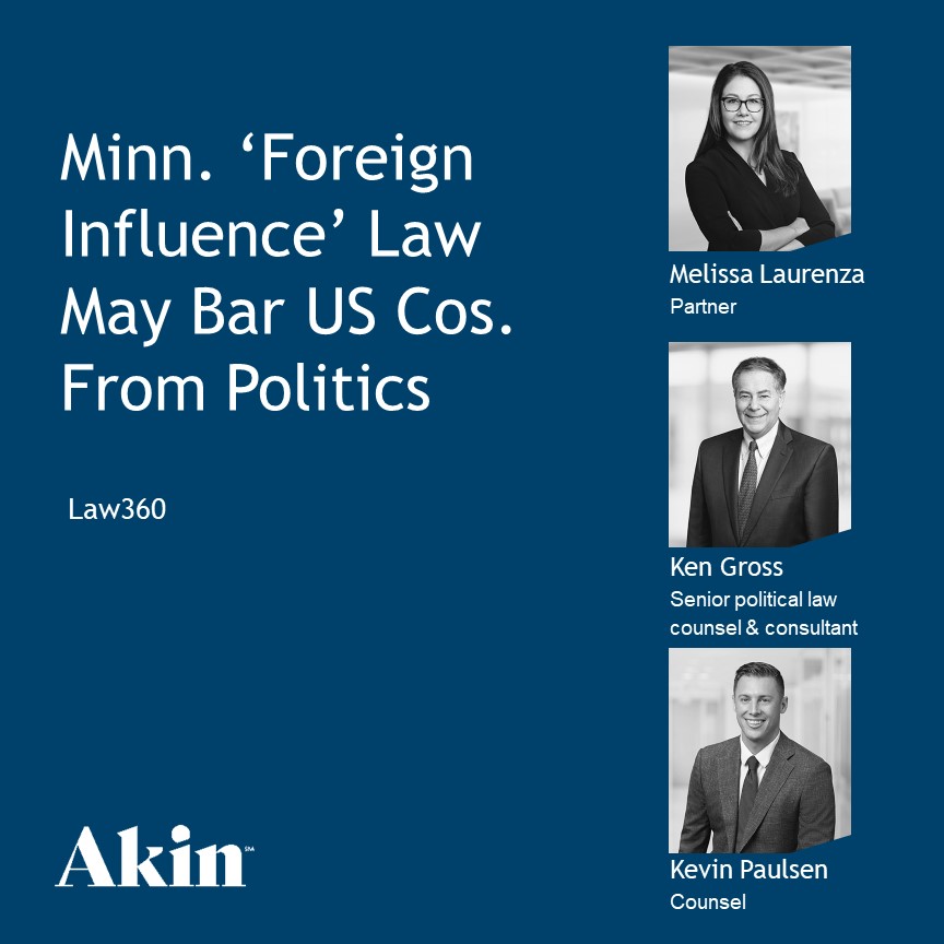Law360 Publishes Akin Article on Minnesota ‘Foreign Influence’ Law | Akin