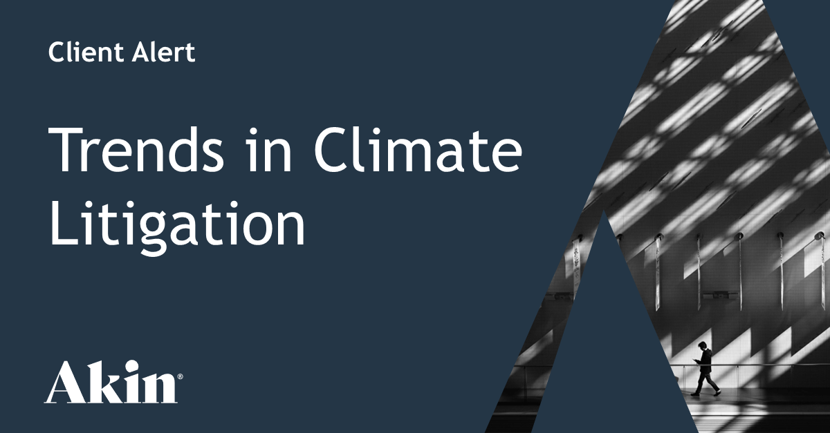 Trends in Climate Litigation | Akin Gump Strauss Hauer & Feld LLP