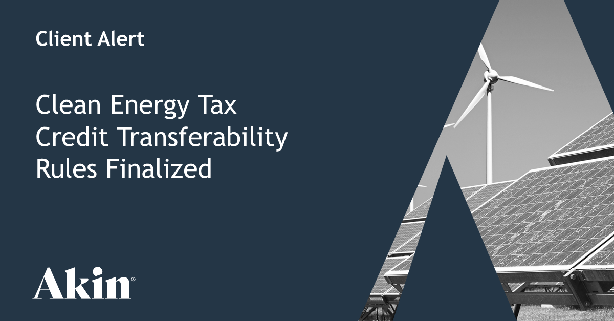 Clean Energy Tax Credit Transferability Rules Finalized | Akin