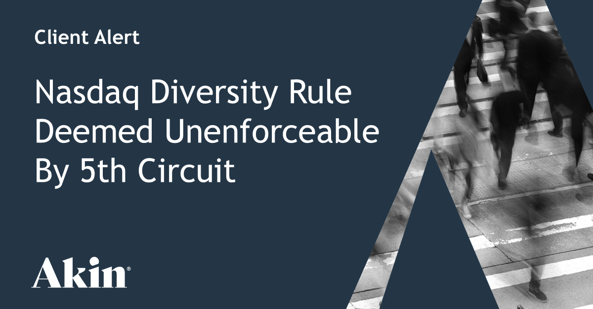 Nasdaq Diversity Rule Deemed Unenforceable By 5th Circuit | Akin