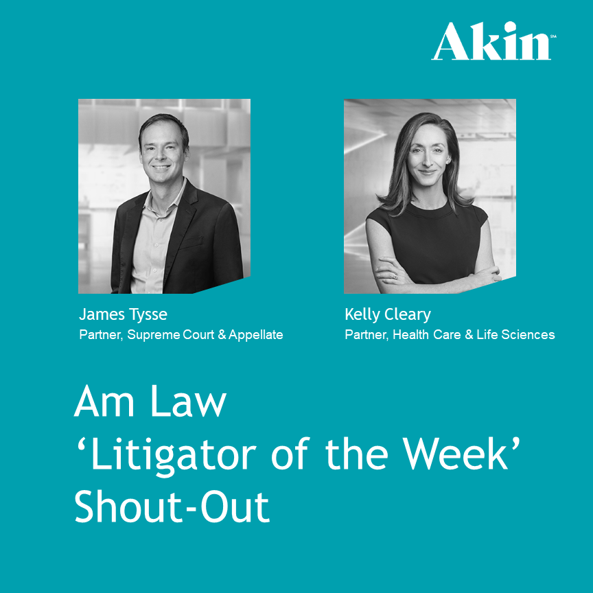Akin Cross-Practice Team Earns Am Law ‘Litigator of the Week’ Shout-Out ...