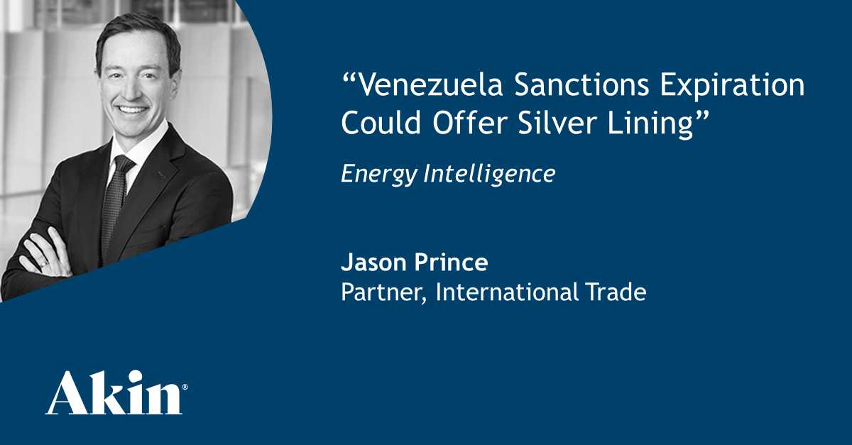 Jason Prince Quoted on the Expiration of Venezuela Sanctions Relief | Akin