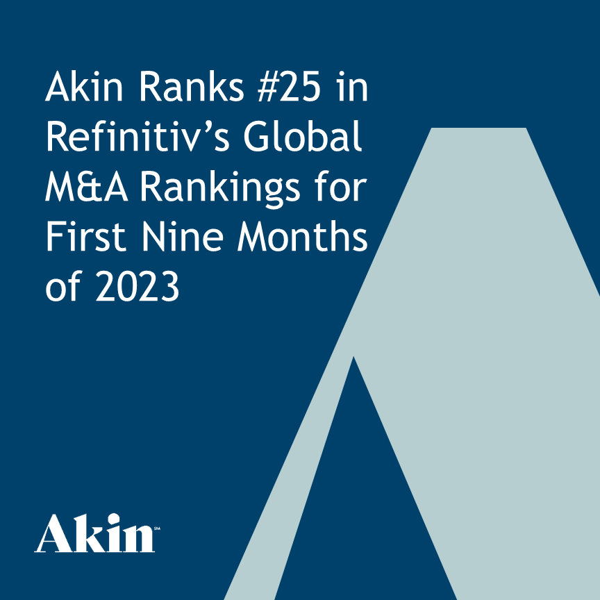 Akin Ranks #25 in Refinitiv’s Global M&A Rankings for First Nine Months ...