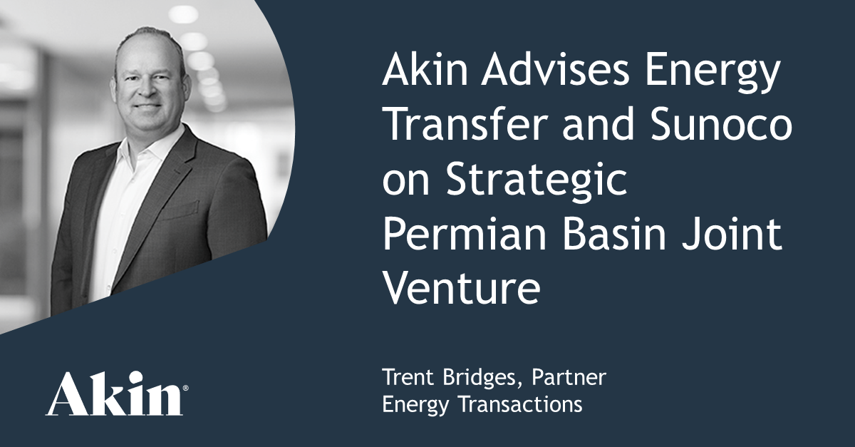 Akin Advises Energy Transfer and Sunoco on Strategic Permian Basin ...