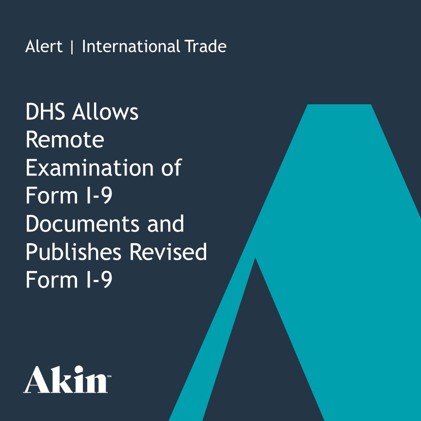 DHS Allows Remote Examination of Form I-9 Documents and Publishes ...