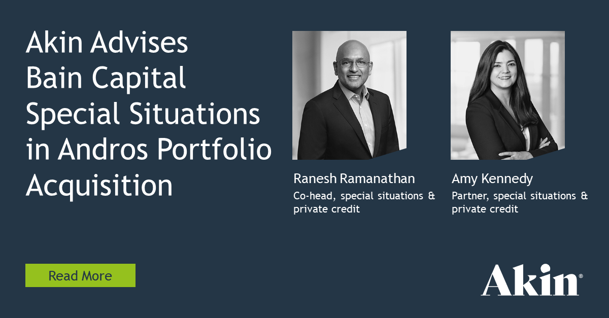 Akin Advises Bain Capital Special Situations in Andros Portfolio Acquisition | Akin