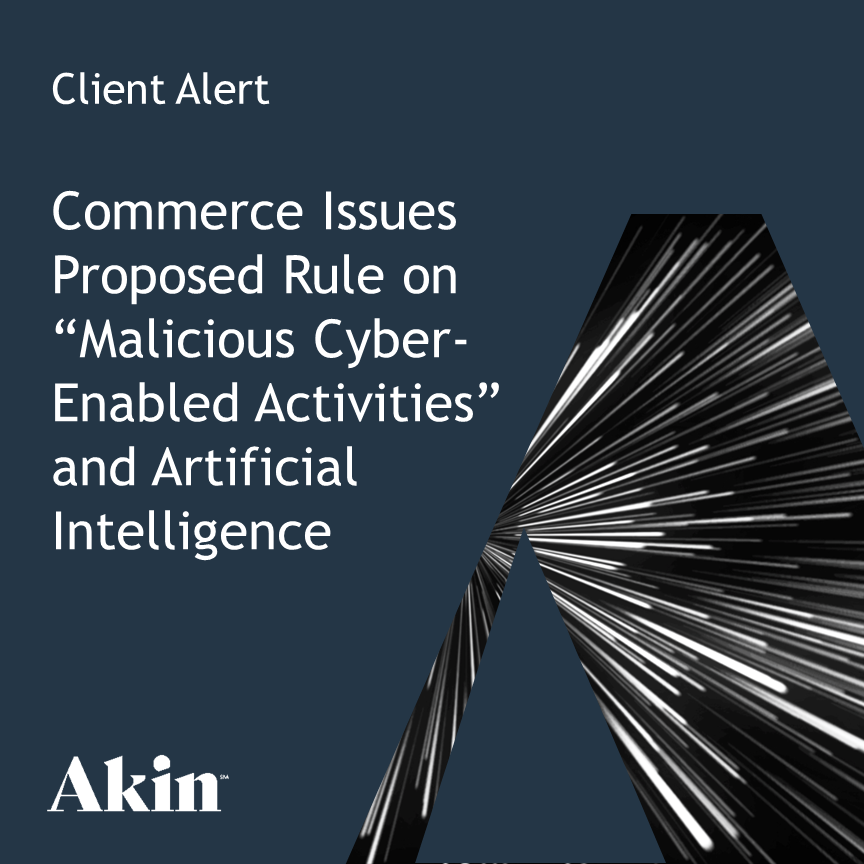 Commerce Issues Proposed Rule on “Malicious Cyber-Enabled Activities ...
