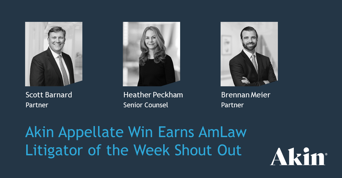 Akin Appellate Win Earns AmLaw Litigator of the Week Shout Out | Akin