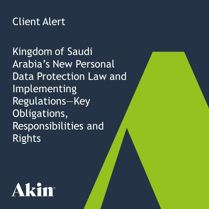 Kingdom of Saudi Arabia’s New Personal Data Protection Law and Implementing Regulations—Key ...