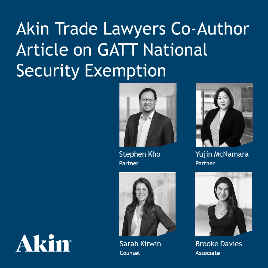 Akin Trade Lawyers Co-Author Article on GATT National Security ...