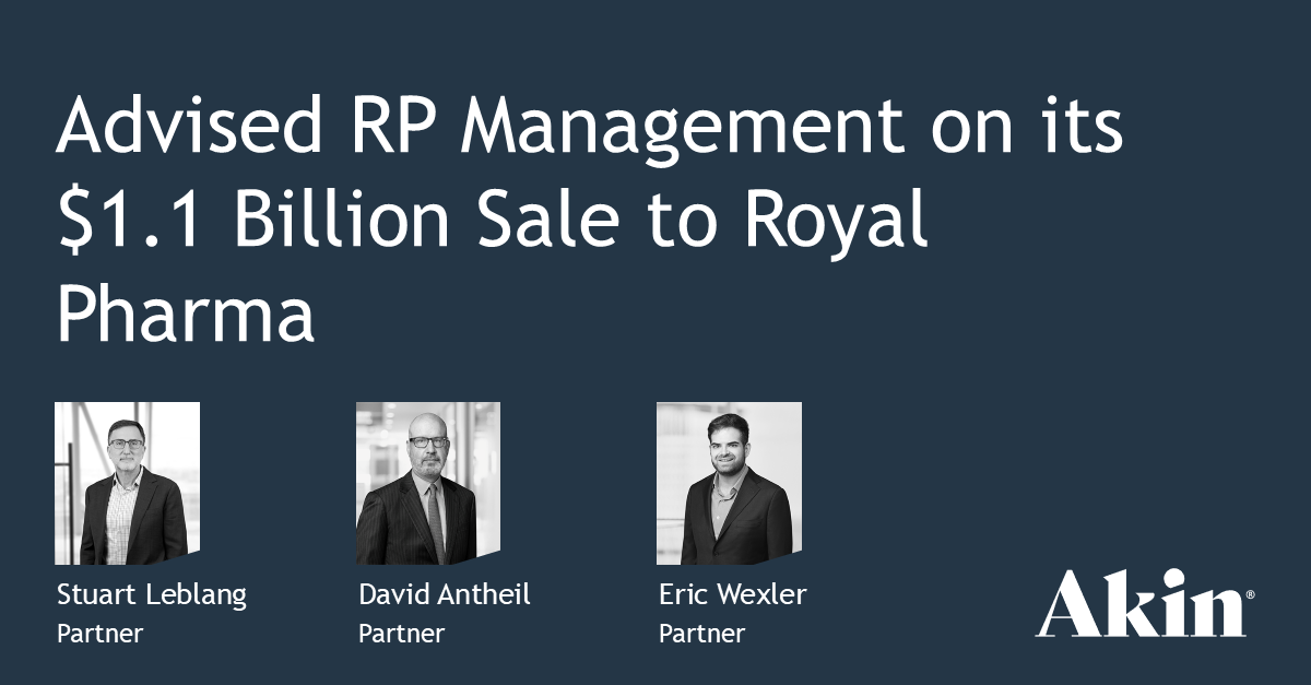 Akin Advised RP Management on its $1.1 Billion Sale to Royal Pharma | Akin