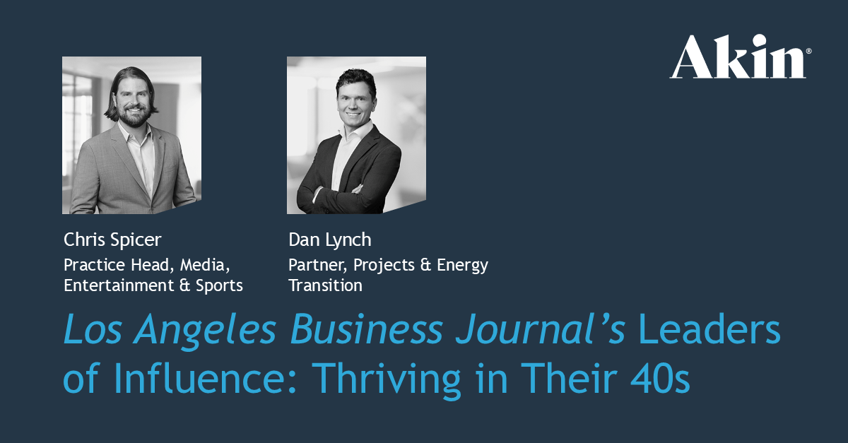 Chris Spicer, Dan Lynch Named to LABJ ‘Leaders of Influence’ List | Akin
