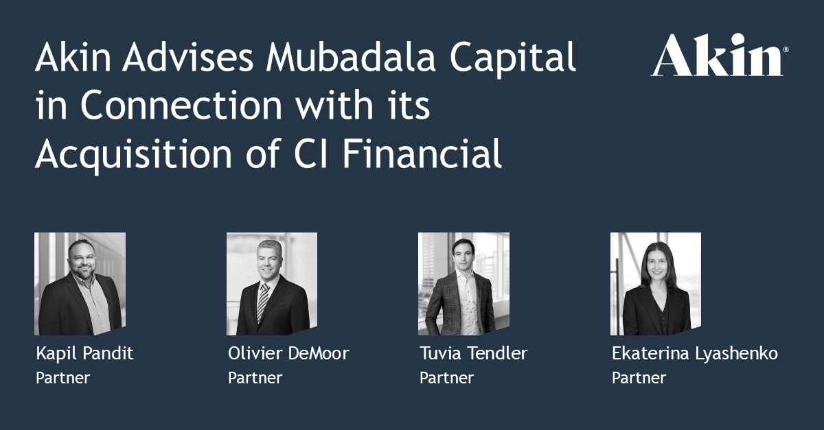 Akin Advises Mubadala Capital in Connection with its Acquisition of CI Financial | Akin