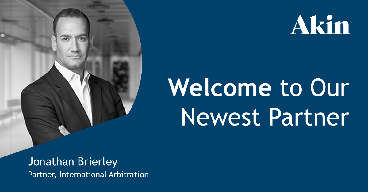 Akin Adds Jonathan Brierley to Further Strengthen Its International ...