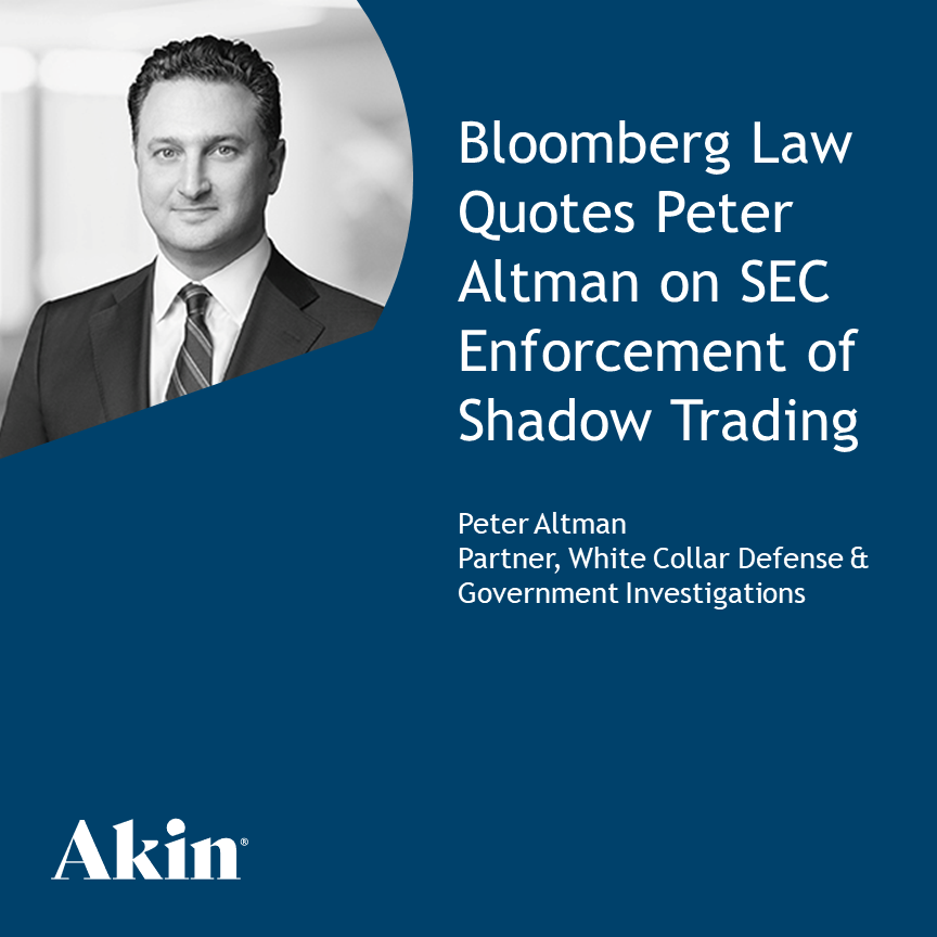 Bloomberg Law Quotes Peter Altman on SEC Enforcement of Shadow Trading ...