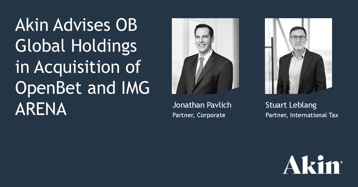 Akin Advises OB Global Holdings, Backed by Ariel Emanuel, in its ...