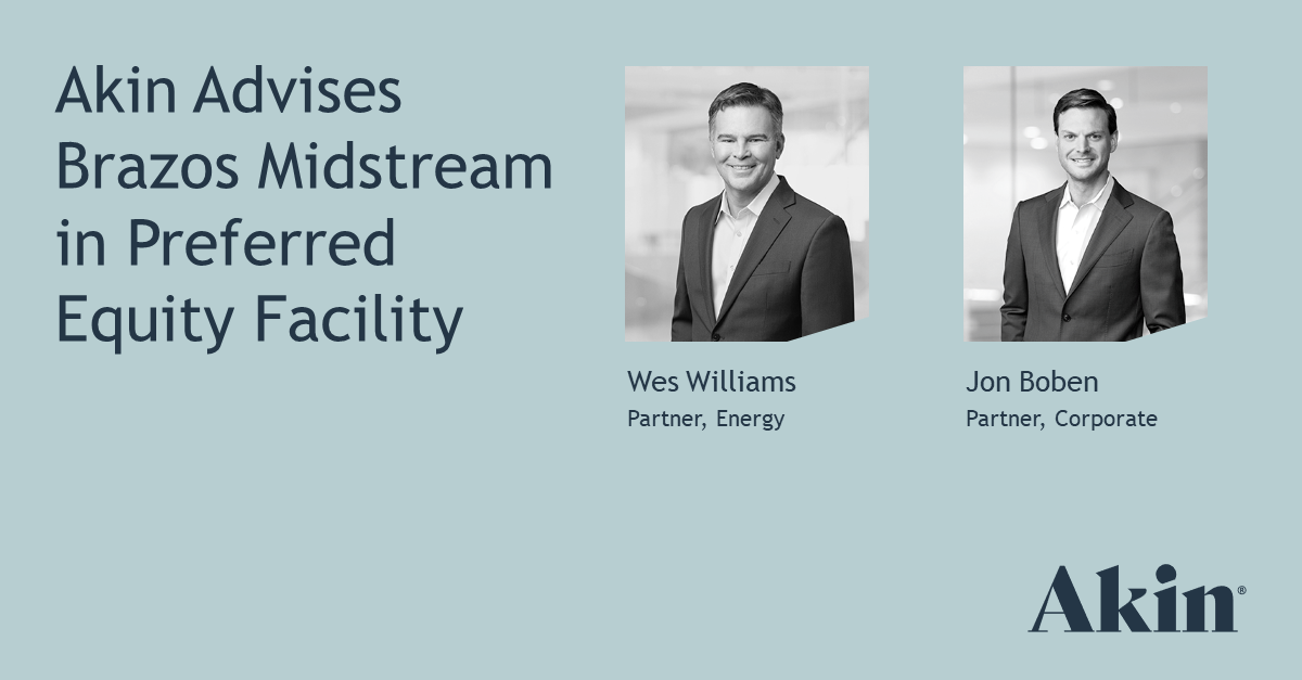 Akin Advises Brazos Midstream in Preferred Equity Facility | Akin