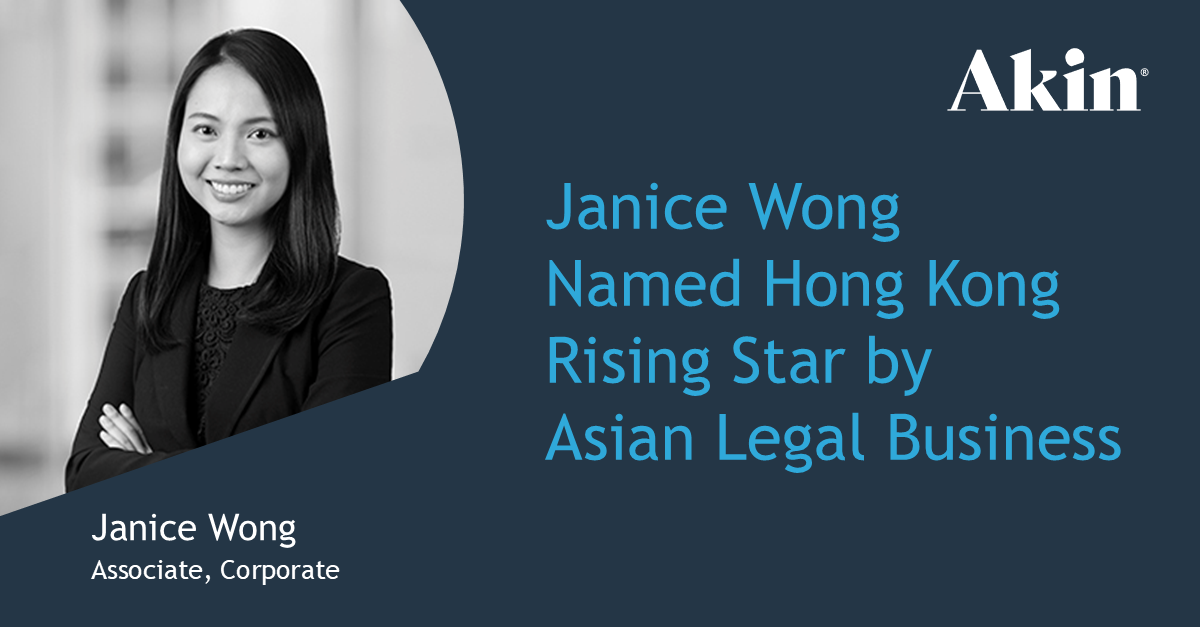 Janice Wong Named Hong Kong Rising Star by Asian Legal Business | Akin