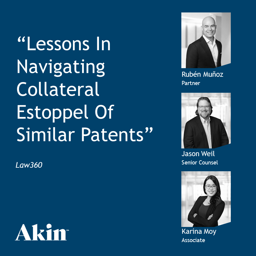 Law360 Publishes Akin IP Lawyers’ Article on Potential Considerations ...