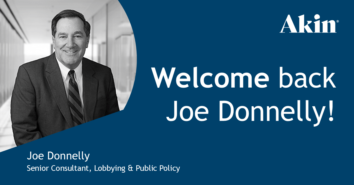 Former Congressman, Senator and Ambassador Joe Donnelly Rejoins Akin | Akin