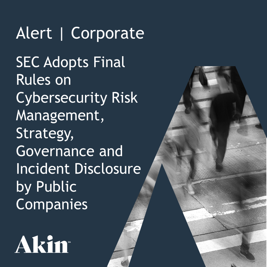 SEC Adopts Final Rules on Cybersecurity Risk Management, Strategy, Governance and Incident ...