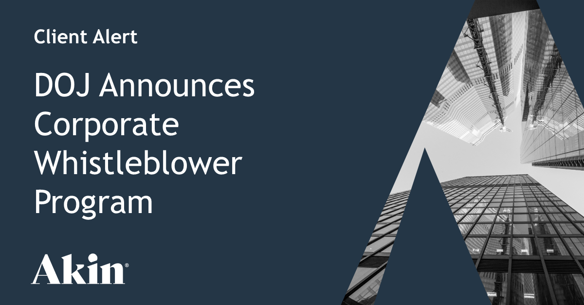 DOJ Announces Corporate Whistleblower Program | Akin Gump Strauss Hauer ...