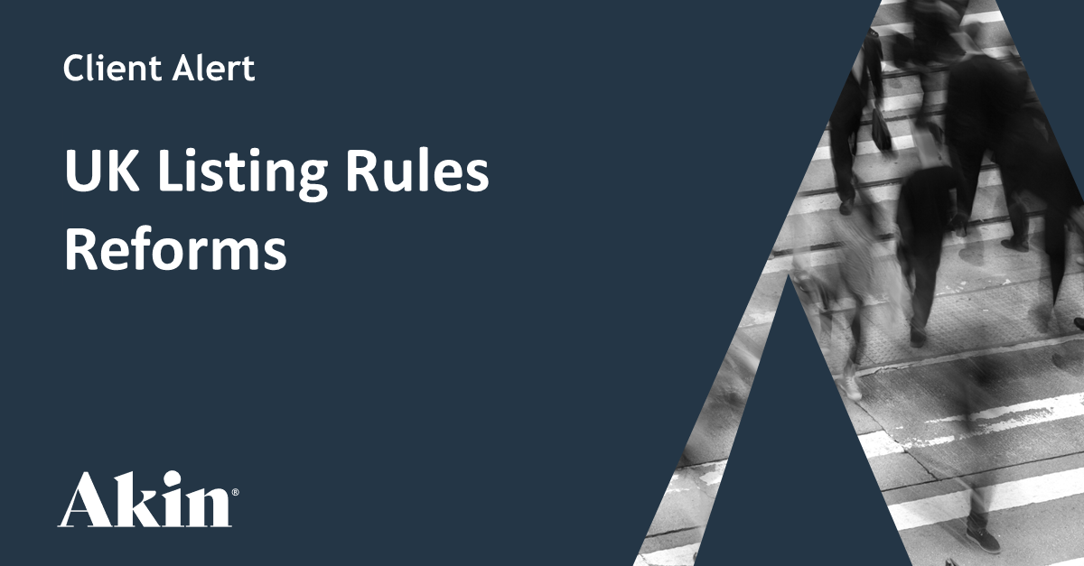 UK Listing Rules Reforms | Akin