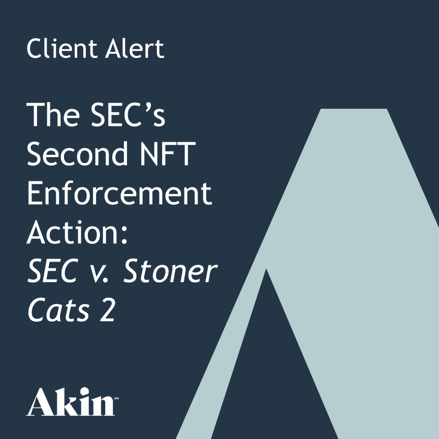 The SEC’s Second NFT Enforcement Action: SEC v. Stoner Cats 2 | Akin