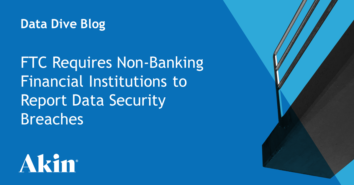 FTC Requires Non-Banking Financial Institutions to Report Data Security ...