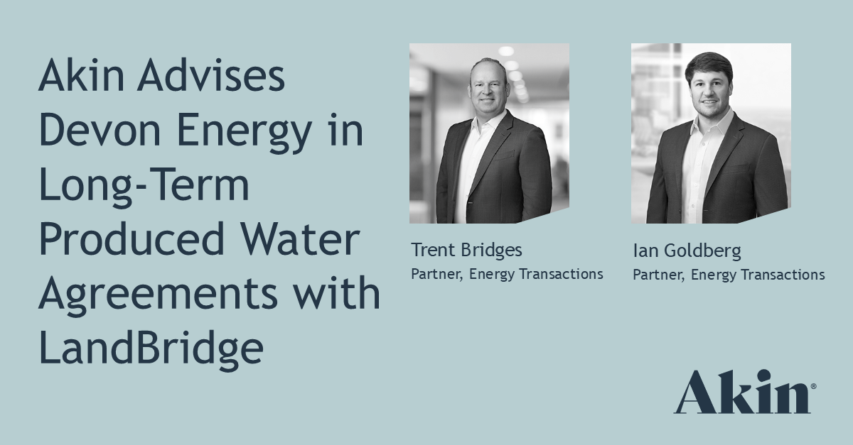 Akin Advises Devon Energy in Long-Term Produced Water Agreements with ...