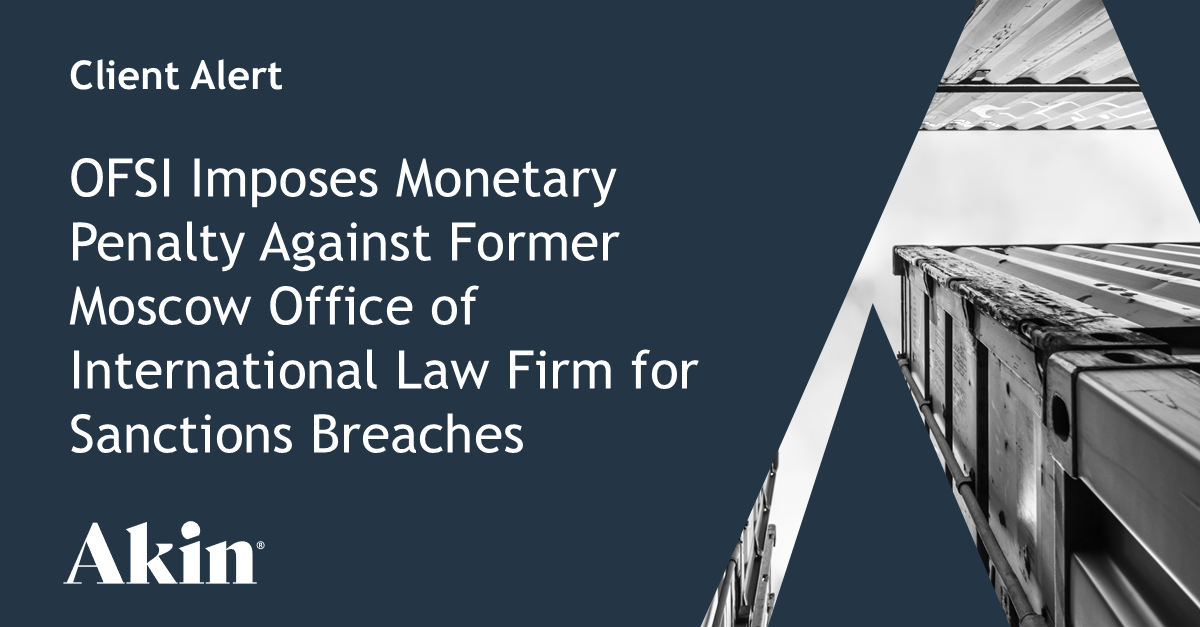OFSI Imposes Monetary Penalty Against Former Moscow Office of ...