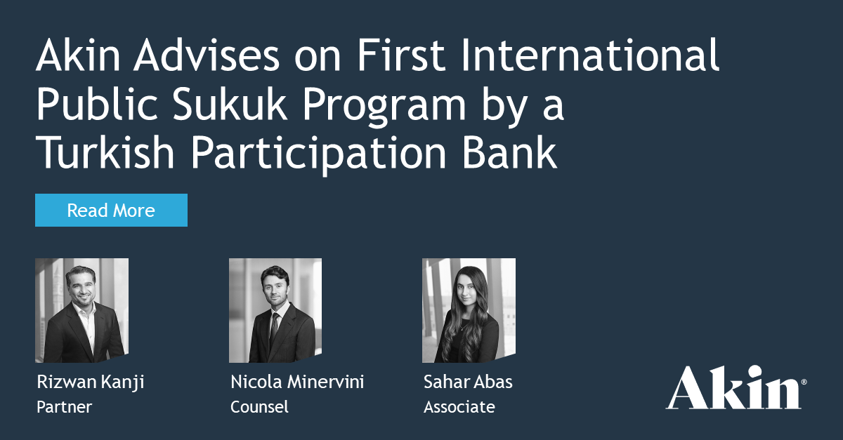 Akin Advises on First International Public Sukuk Program by a Turkish ...