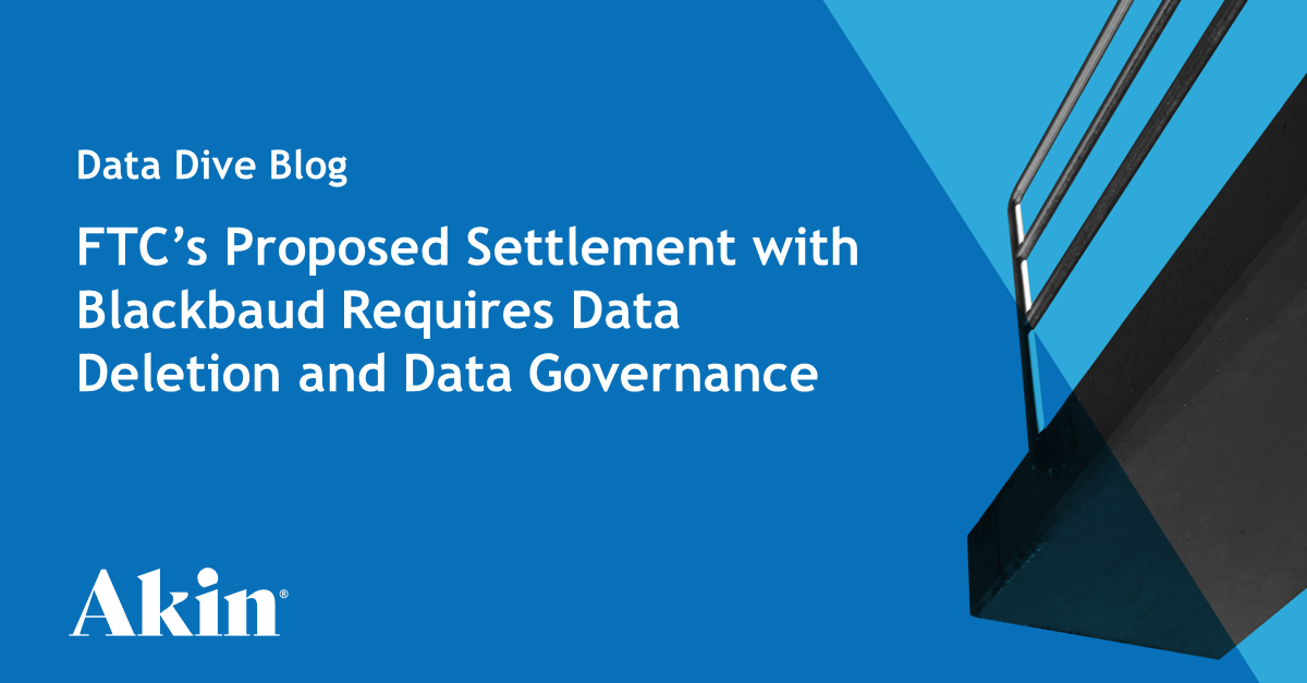 FTC’s Proposed Settlement with Blackbaud Requires Data Deletion and ...