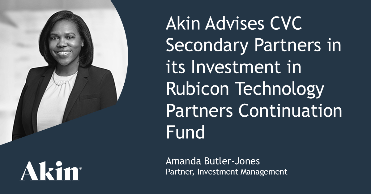 Akin Advises CVC Secondary Partners in its Investment in Rubicon ...