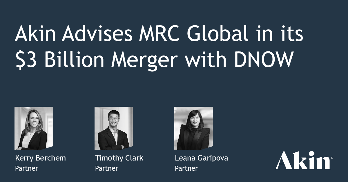 Akin Advises MRC Global in its $3 Billion Merger with DNOW | Akin