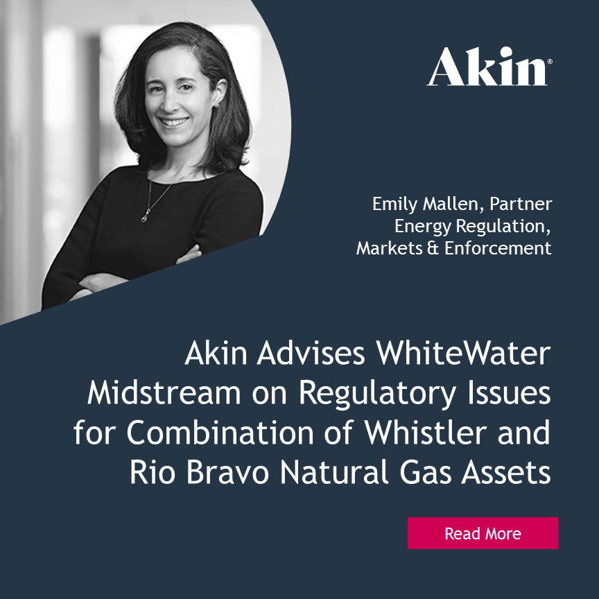 Akin Advises WhiteWater Midstream on Regulatory Issues for Combination ...
