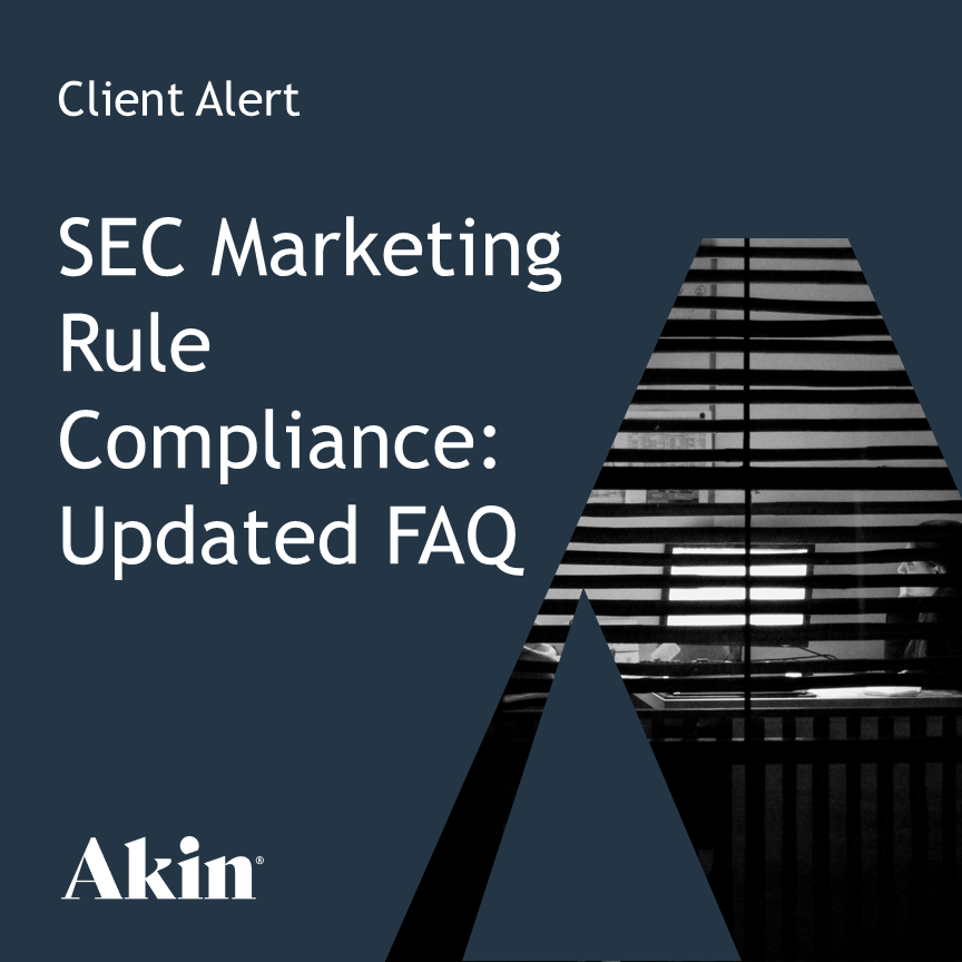SEC Marketing Rule Compliance: Updated FAQ | Akin