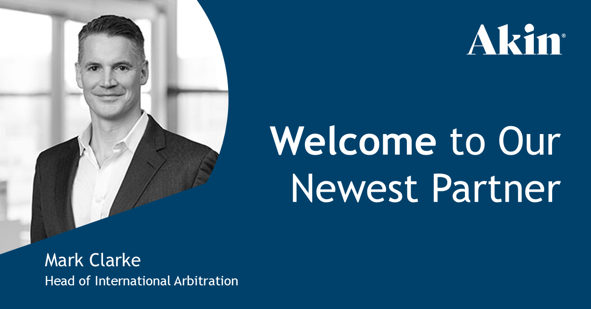 Akin Strengthens Disputes Practice with Hire of Leading Energy and ...